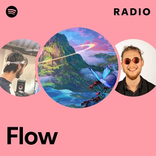 Flow Radio - playlist by Spotify | Spotify