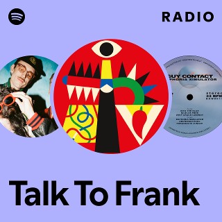 Talk To Frank Radio | Spotify Playlist