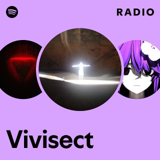 Vivisect Radio | Spotify Playlist