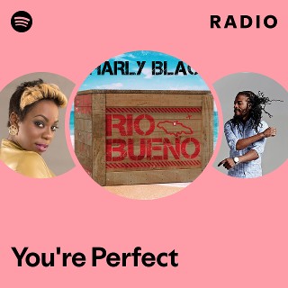 You're Perfect Radio - playlist by Spotify | Spotify