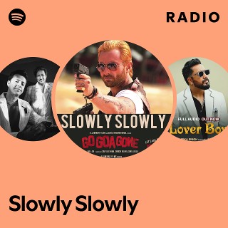 Slowly Slowly Radio - playlist by Spotify | Spotify