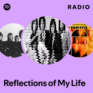 Reflections of My Life Radio - playlist by Spotify | Spotify