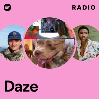 Daze Radio - playlist by Spotify | Spotify