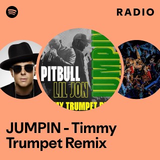 JUMPIN - Timmy Trumpet Remix Radio | Spotify Playlist