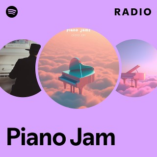 Piano Jam Radio - playlist by Spotify | Spotify
