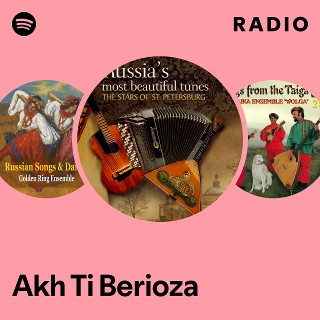 Akh Ti Berioza Radio | Spotify Playlist
