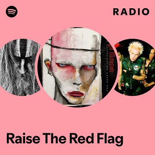 Raise The Red Flag Radio - playlist by Spotify | Spotify