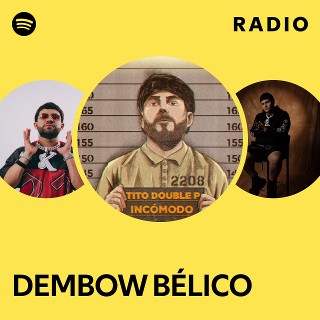 DEMBOW BÉLICO Radio - playlist by Spotify | Spotify