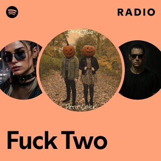 Fuck Two Radio | Spotify Playlist