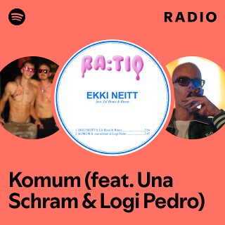 Komum (feat. Una Schram & Logi Pedro) Radio | Spotify Playlist