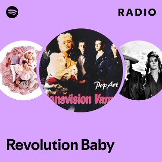 Revolution Baby Radio | Spotify Playlist