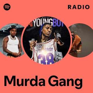 Murda Gang Radio - playlist by Spotify | Spotify