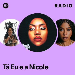 Tá Eu e a Nicole Radio | Spotify Playlist