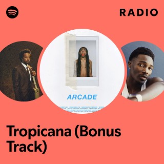 Tropicana (Bonus Track) Radio - playlist by Spotify | Spotify