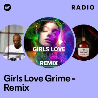 Girls Love Grime - Remix Radio | Spotify Playlist