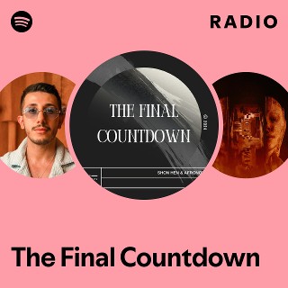 The Final Countdown Radio - playlist by Spotify | Spotify