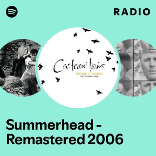 Summerhead - Remastered 2006 Radio | Spotify Playlist