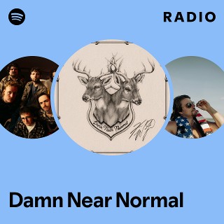 Damn Near Normal Radio - playlist by Spotify | Spotify