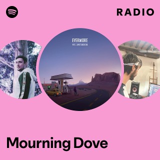 Mourning Dove Radio - playlist by Spotify | Spotify