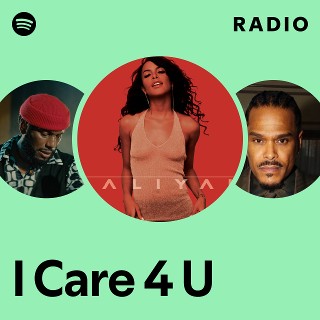 I Care 4 U Radio | Spotify Playlist