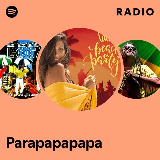 Parapapapapa Radio | Spotify Playlist