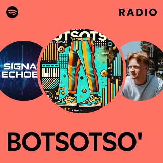 BOTSOTSO' Radio | Spotify Playlist