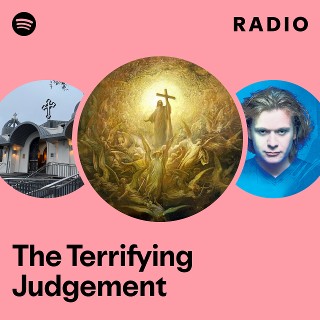 The Terrifying Judgement Radio | Spotify Playlist