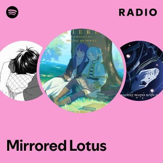 Mirrored Lotus Radio | Spotify Playlist