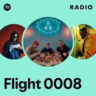 Flight 0008 Radio - playlist by Spotify | Spotify