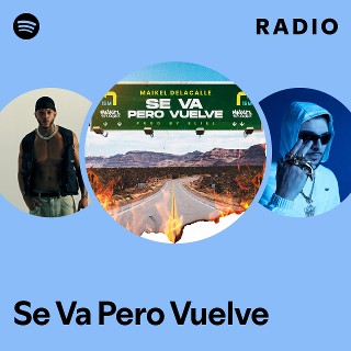 Se Va Pero Vuelve Radio | Spotify Playlist