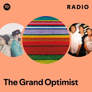 The Grand Optimist Radio | Spotify Playlist