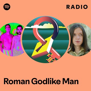 Roman Godlike Man Radio | Spotify Playlist