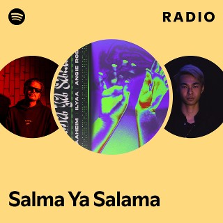 Salma Ya Salama Radio - playlist by Spotify | Spotify