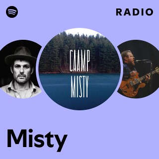 Misty Radio - playlist by Spotify | Spotify