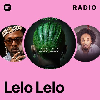 Lelo Lelo Radio | Spotify Playlist