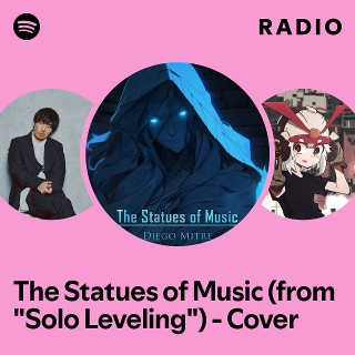 The Statues of Music (from "Solo Leveling") - Cover Radio | Spotify ...