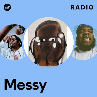 Messy Radio | Spotify Playlist