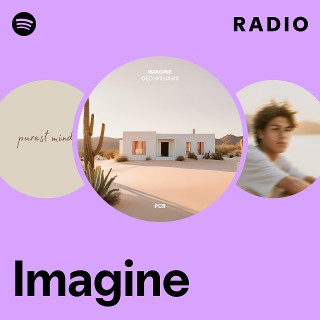 Imagine Radio | Spotify Playlist