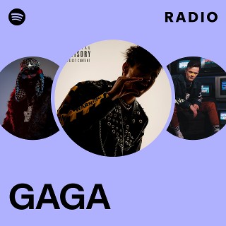 GAGA Radio - playlist by Spotify | Spotify