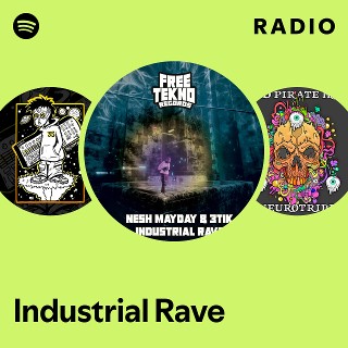 Industrial Rave Radio | Spotify Playlist