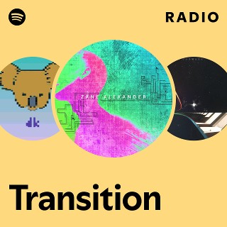 Transition Radio - playlist by Spotify | Spotify