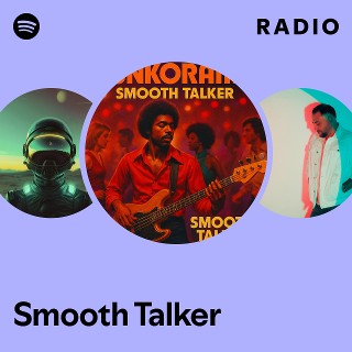Smooth Talker Radio | Spotify Playlist