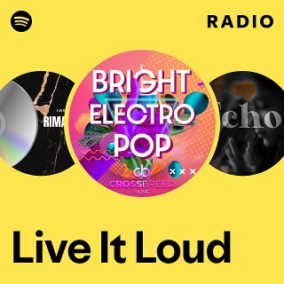 Live It Loud Radio | Spotify Playlist