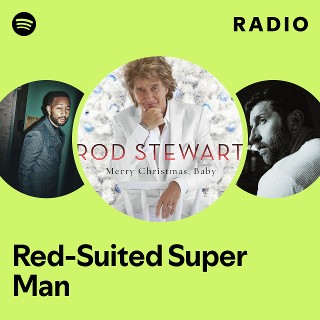 Red-Suited Super Man Radio | Spotify Playlist