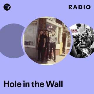 Hole in the Wall Radio | Spotify Playlist