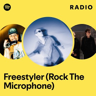 Freestyler (Rock The Microphone) Radio - playlist by Spotify | Spotify