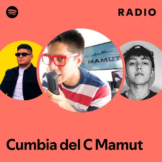 Cumbia del C Mamut Radio | Spotify Playlist