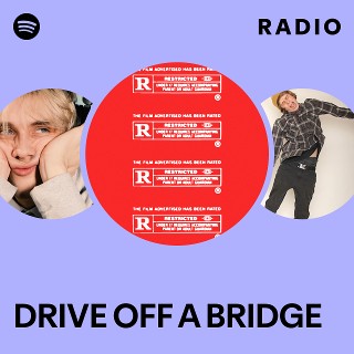 DRIVE OFF A BRIDGE Radio | Spotify Playlist