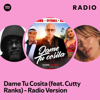 Dame Tu Cosita (feat. Cutty Ranks) - Radio Version Radio | Spotify Playlist