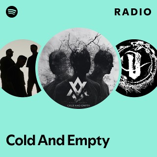 Cold And Empty Radio | Spotify Playlist